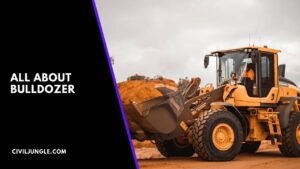 Bulldozers: Types, Blades, Functions, and Selection Guide - Civil Jungle