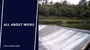 Weirs: Types, Functions, and Design Considerations - Civil Jungle