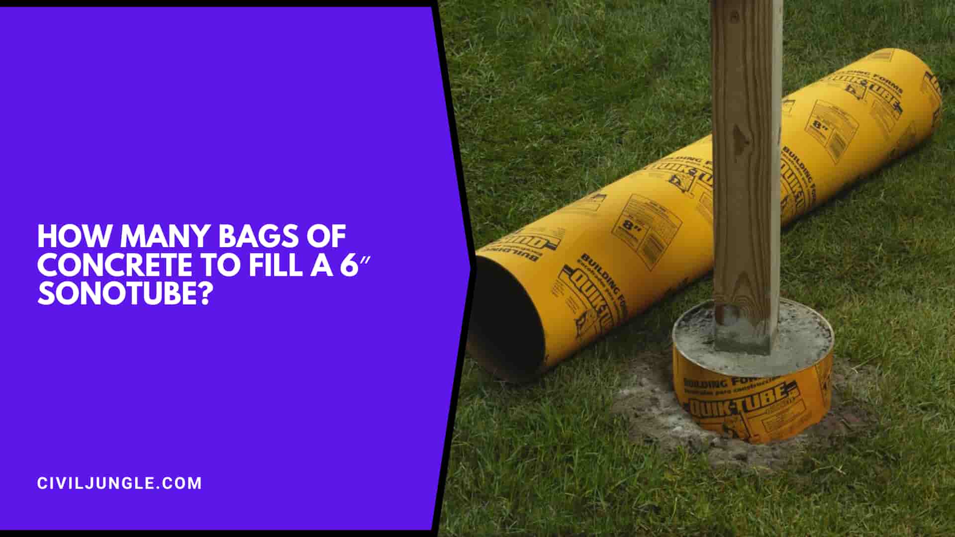 How Many Bags Of Concrete Per Sonotube? - Civil Jungle