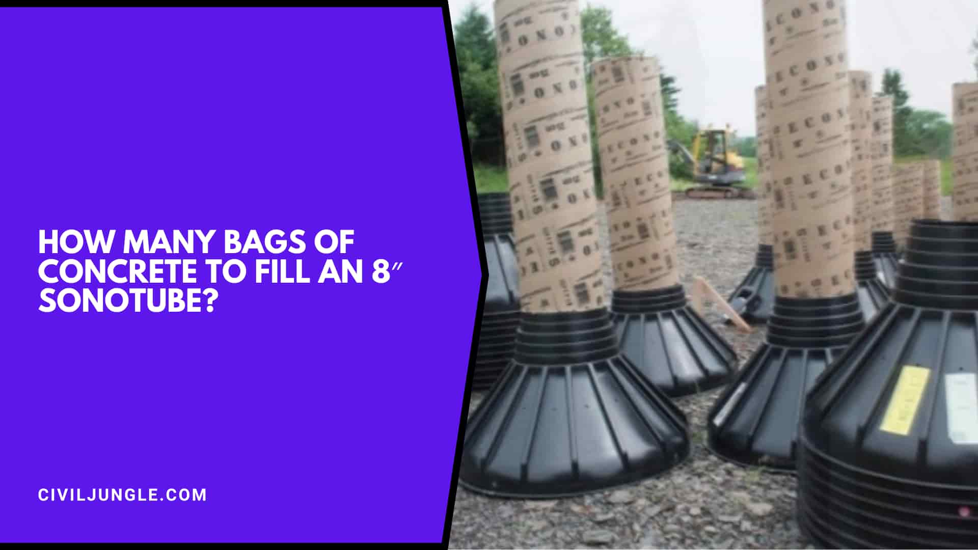How Many Bags Of Concrete Per Sonotube? - Civil Jungle