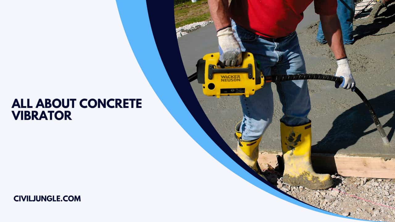 Concrete Vibrators: Types, Advantages, and Considerations - Civil Jungle