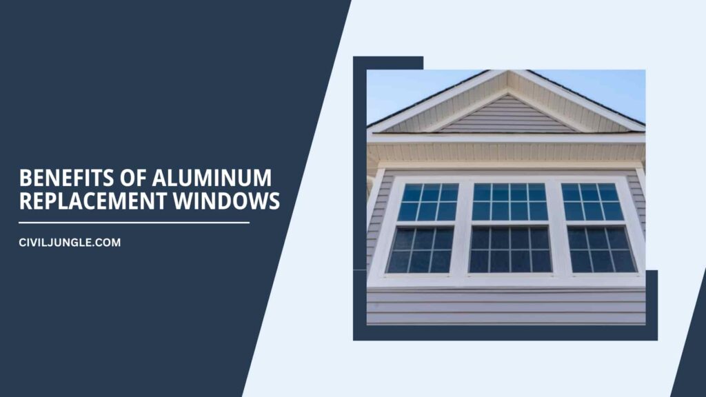 Exploring the Advantages of Aluminum Replacement Windows for Your Home