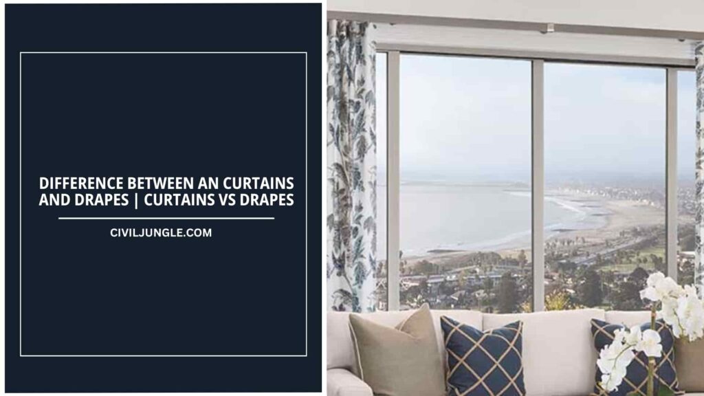 Curtains vs Drapes: Understanding the Differences and Choosing the ...