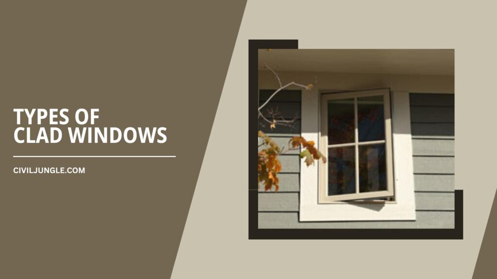 Understanding Clad Windows: Types, Pros, and Cons