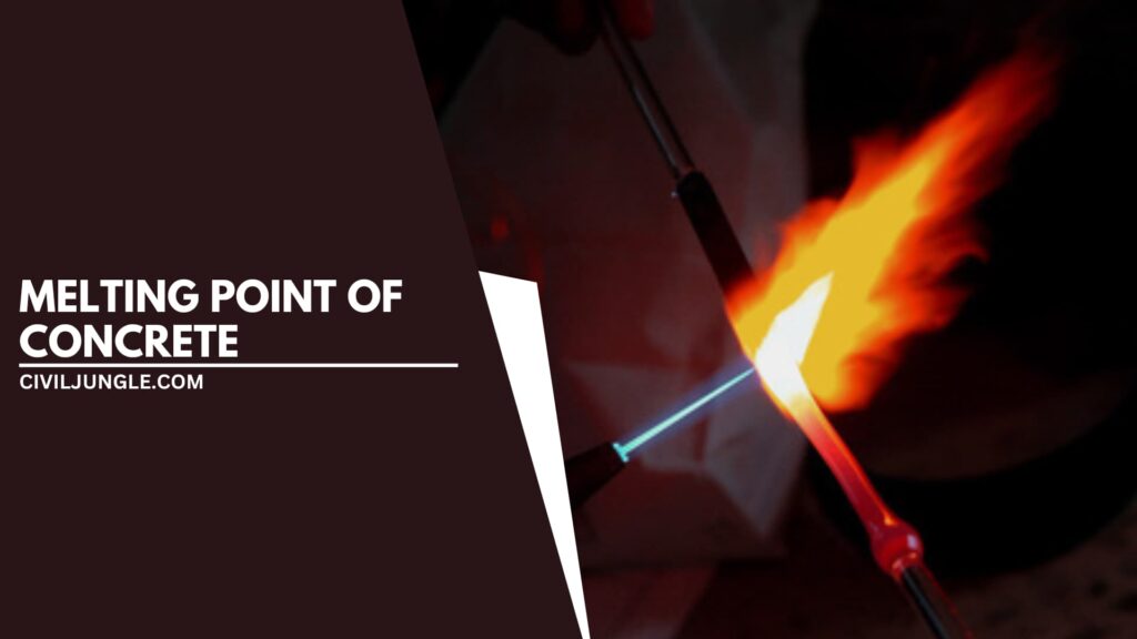 Understanding the Melting Point of Concrete: Factors and Implications