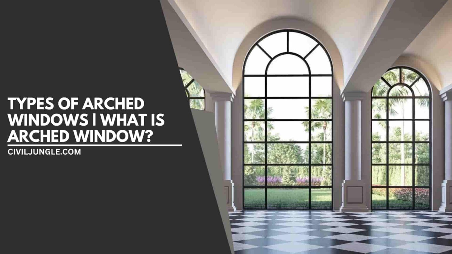 Exploring the Elegance of Arched Windows: Types, Styles, and Advantages