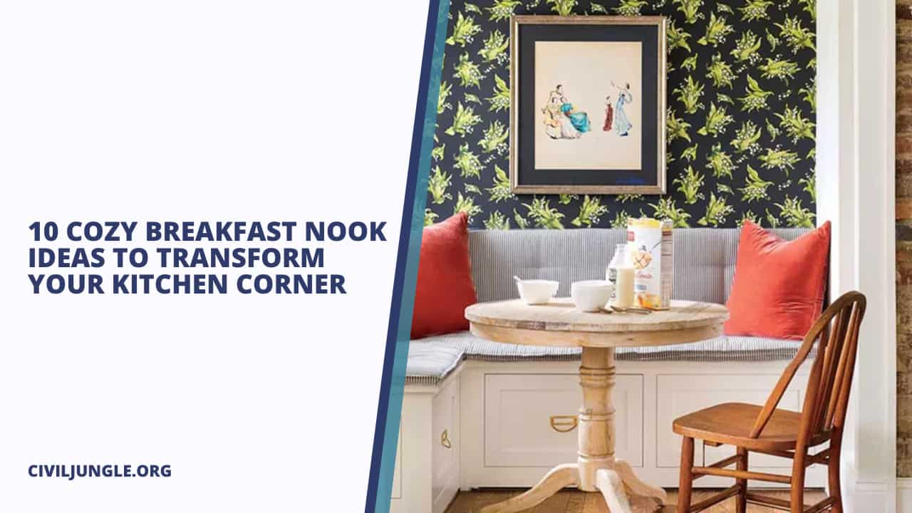 10 Cozy Breakfast Nook Ideas to Transform Your Kitchen Corner - Civil ...